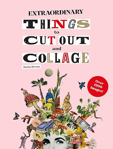 Extraordinary Things to Cut Out and Collage – Small Batch